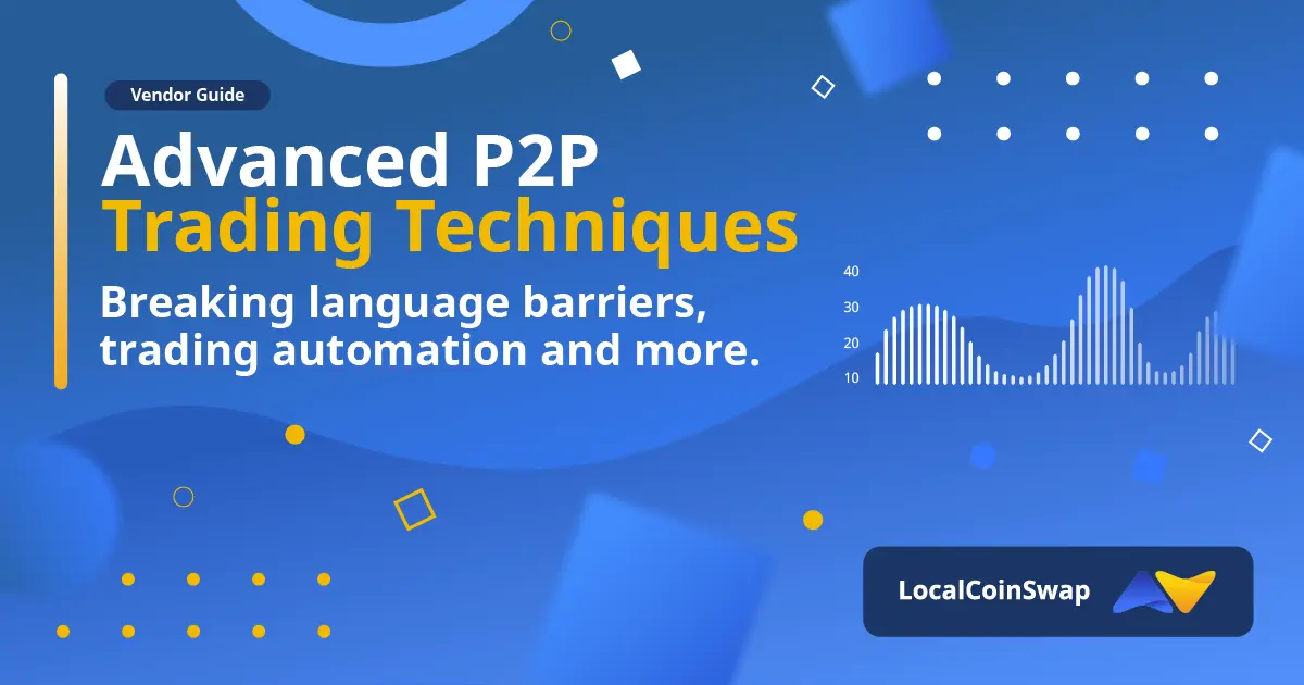 Advanced P2P Trading Techniques | LocalCoinSwap