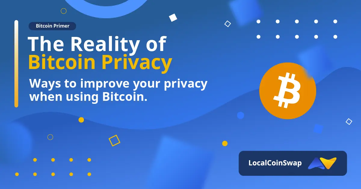 The Reality of Bitcoin Privacy | LocalCoinSwap