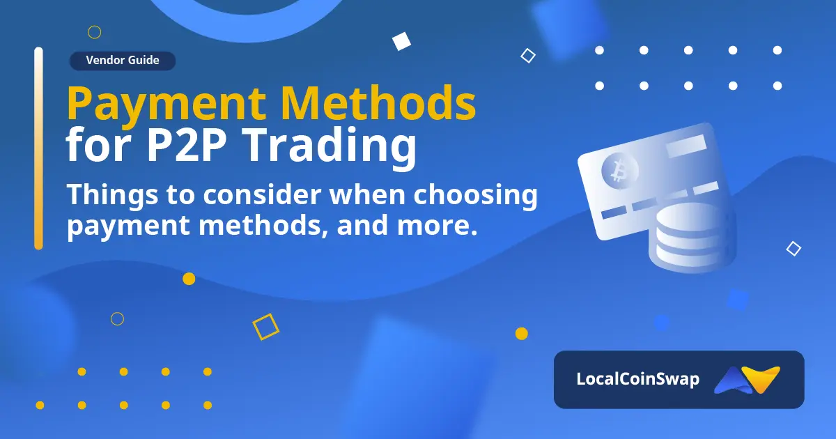Payment Methods for P2P Trading | LocalCoinSwap